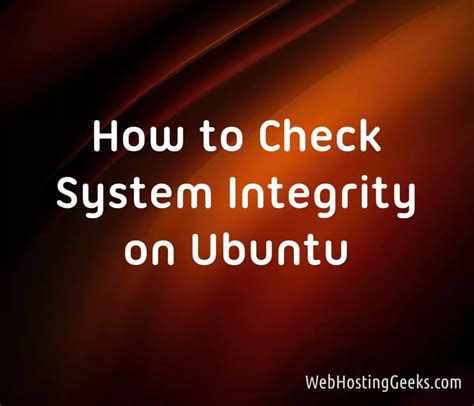 How To Check System Integrity On Ubuntu Linux Tutorials For Beginners