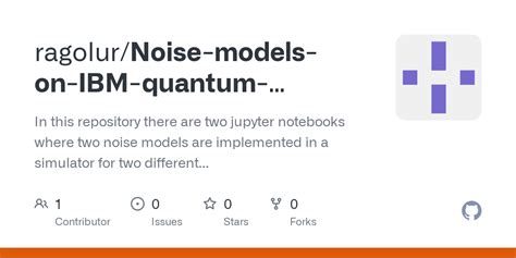 github ragolur noise models on ibm quantum computers in this