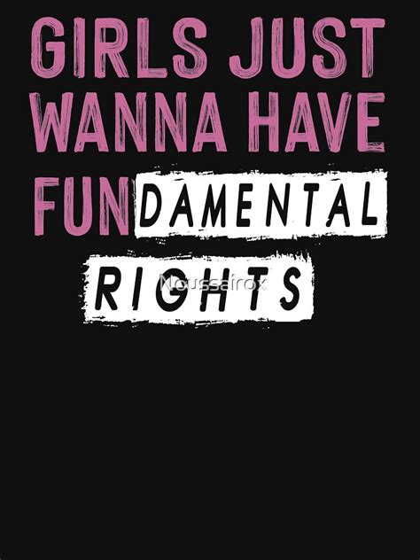Girls Just Wanna Have Fun Damental Human Rights Shirt Feminist Shirt Girls Just Wanna Have