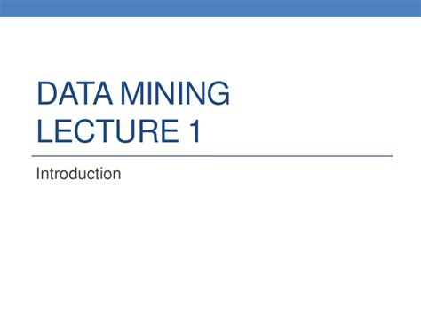 Ppt Data Mining Lecture 1 Introduction What Is Data Mining After Powerpoint Presentation