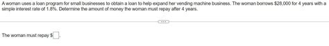 Solved A Woman Uses A Loan Program For Small Businesses To