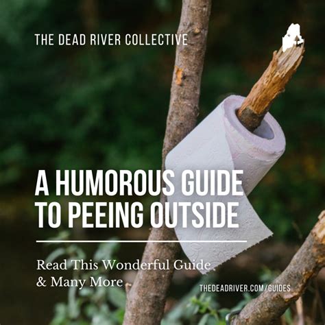 A Humorous Guide To Peeing Outside The Dead River Collective