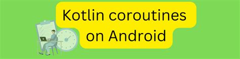 A Simple Guide To Understanding Kotlin Coroutines Manikandan K