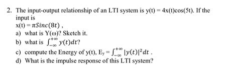 solved 2 the input output relationship of an lti system is