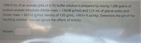 Solved 1000 0 Ml Of An Acetate Pka Of 4 75 Buffer