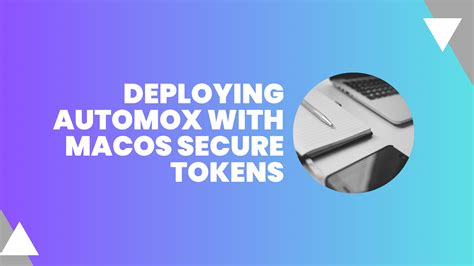 Automox Secure Token With Modern Macos Deployments Jon Brown Coach And Mentor