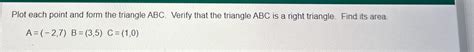 Solved Plot Each Point And Form The Triangle Abc Verify
