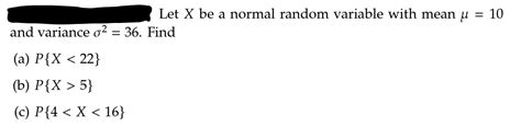 Solved Let X ﻿be A Normal Random Variable With Mean μ10and