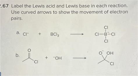Solved 2 67 Label The Lewis Acid And Lewis Base In Each Chegg Com