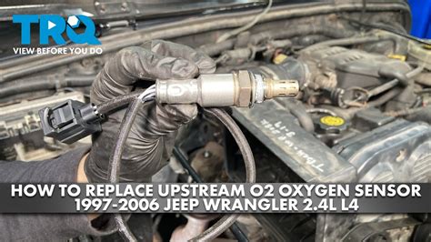 How To Replace Upstream O2 Oxygen Sensor 1997 2006 Jeep Wrangler 24l L4 1a Auto How To Replace Upstream O2 Oxygen Sensor 1997 2006 Jeep Wrangler 24l L4 1a Auto