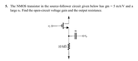 solved 5 the nmos transistor in the source follower circuit