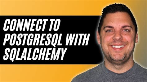 Connect To Postgresql Using Sqlalchemy And Python Youtube