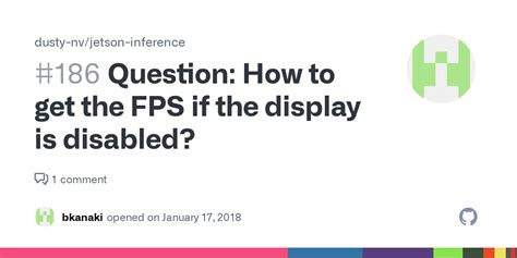 Question How To Get The Fps If The Display Is Disabled · Issue 186 · Dusty Nvjetson