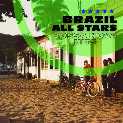 ‎brazil All Stars Bossa Nova Hits Album By Various Artists Apple