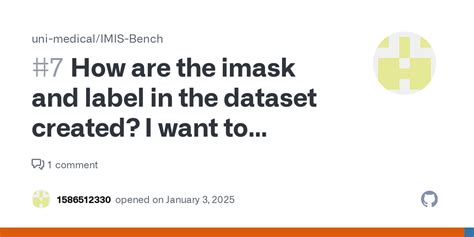 How Are The Imask And Label In The Dataset Created I Want To Generate My Own Dataset For