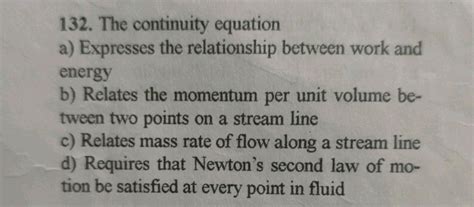The Continuity Equation A Expresses The Relationship Between Work And En