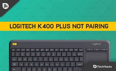 Top 10 Ways To Fix Logitech K400 Plus Not Pairing To Bluetooth