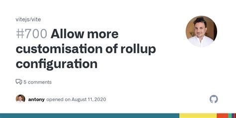 Allow More Customisation Of Rollup Configuration · Issue 700 · Vitejs
