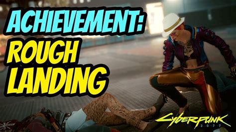 Cyberpunk 2077 Quick Tips Rough Landing Achievement Cyberpunk 2077