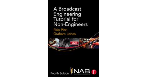 A Broadcast Engineering Tutorial For Non Engineers 4th Edition [book]