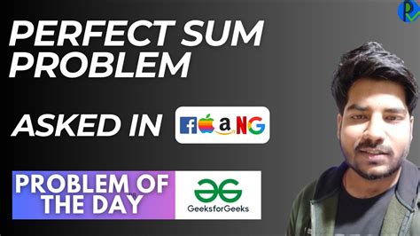 105 Gfg Potd Perfect Sum Problem Geeksforgeeks Problem Of The Day Placementsready Youtube