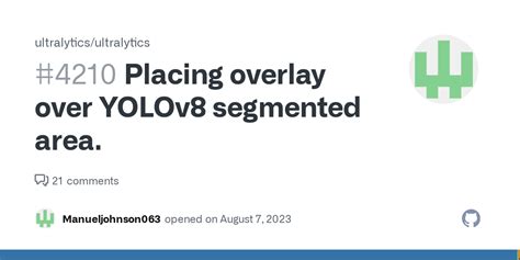 Placing Overlay Over Yolov8 Segmented Area · Issue 4210 · Ultralyticsultralytics · Github