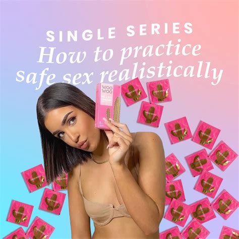 Single Series How To Practise Safe Sex Realistically Woowoo Usa Canada