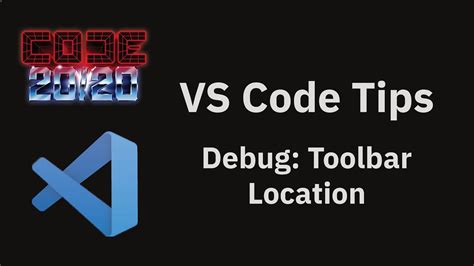 Vs Code Tips Changing The Position Of The Debug Toolbar Youtube