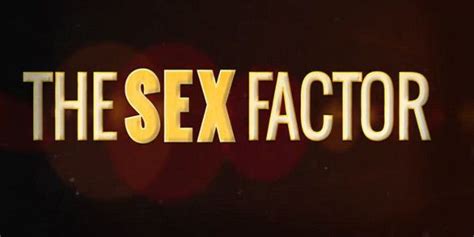 The Sex Factor Une émission Part à La Recherche De La Nouvelle Star