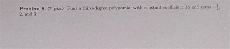 Solved Problem 8 7 ﻿pts ﻿find A Third Degree Polynomisl
