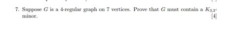 Solved 7 Suppose G Is A 4 Regular Graph On 7 Vertices