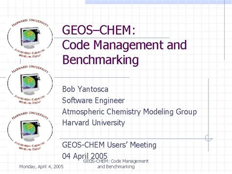 GEOSCHEM Code Management And Benchmarking Bob Yantosca Software