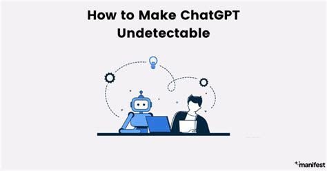 How To Make ChatGPT Undetectable 6 Steps