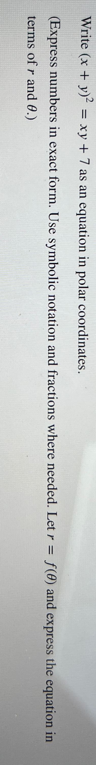 Solved Write X Y Xy As An Equation In Polar Chegg Com