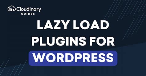 Top 5 Best Lazy Load Plugins For Wordpress Cloudinary