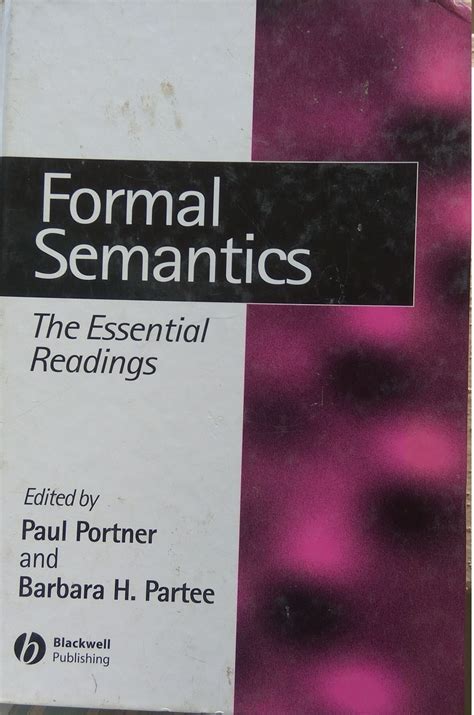 भाषा और भाषा प्रौद्योगिकी Formal Semantics The Essential Readings