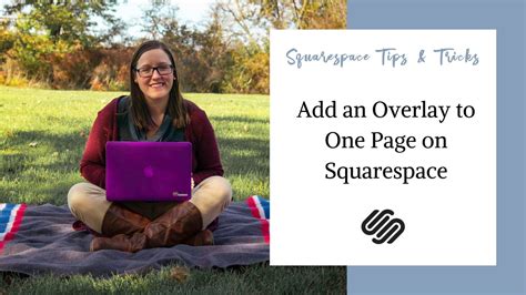 Add An Overlay To One Page On Squarespace Rebecca Grace