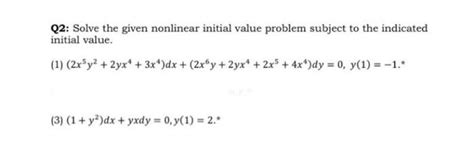 Solved Q2 Solve The Given Nonlinear Initial Value Problem