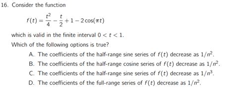 Solved 16 Consider The Function F T 4t2−2t 1−2cos πt