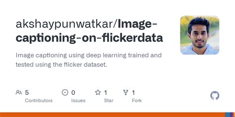 Github Akshaypunwatkarimage Captioning On Flickerdata Image Captioning Using Deep Learning