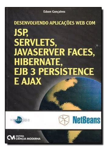 Desenvolvendo Aplicações Web Com Jsp Servelts Javaserver De Edson Gonçalves Editora Ciencia