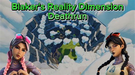 Blakers Reality Dimension Deathrun Blakerxv Fortnite Creative