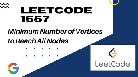 Minimum Number Of Vertices To Reach All Nodes Leetcode 1557 Graphs Youtube