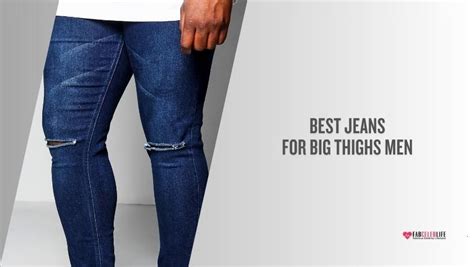 The 9 Best Jeans For Big Thighs Men To Buy In 2026 Fabceleblife