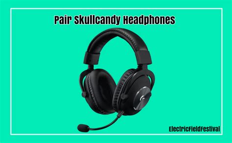 How To Pair Skullcandy Wireless Headphones Easy Step By Step Guide