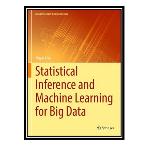 قیمت و خرید کتاب Statistical Inference And Machine Learning For Big Data اثر Mayer Alvo انتشارات