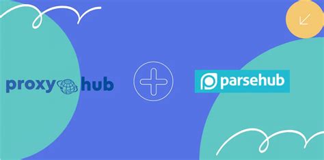 Use Proxy With Parsehub Explained Proxy Hub Blog