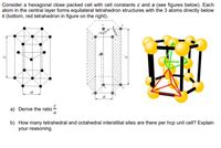 Answered Consider A Hexagonal Close Packed Cell With Cell Constants C And A See Figures Below