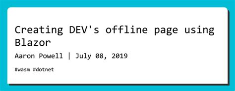Creating Devs Offline Page Using Blazor