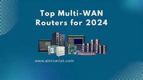 Conquering Connectivity Top Multi Wan Routers For 2024 Alotcer